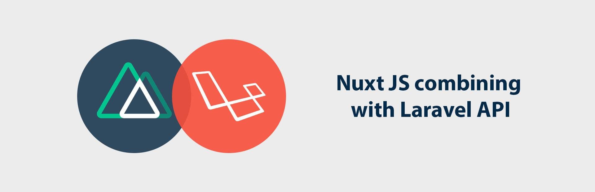 Nuxt.js with Laravel API – Use This Winning Combination | Blog