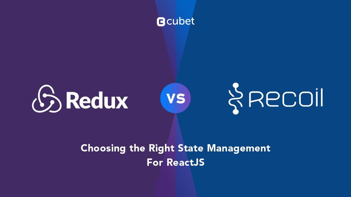 Choosing The Right State Management For Reactjs Blog Cubet