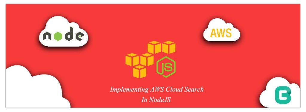 How To Implement Aws Cloud Search In Node Js App Development Blog